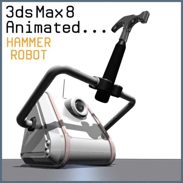 robot hammers moves 3d max